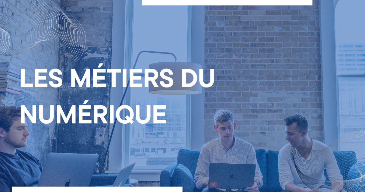 Les métiers du numérique